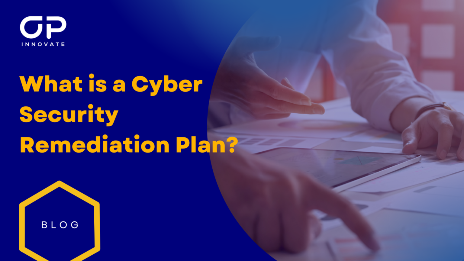 What is a Cyber Security Remediation Plan? - OP INNOVATE