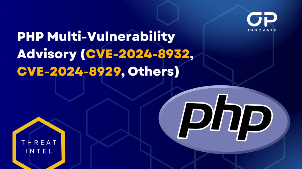 PHP Multi-Vulnerability Advisory (CVE-2024-8932, CVE-2024-8929, Others) - OP INNOVATE