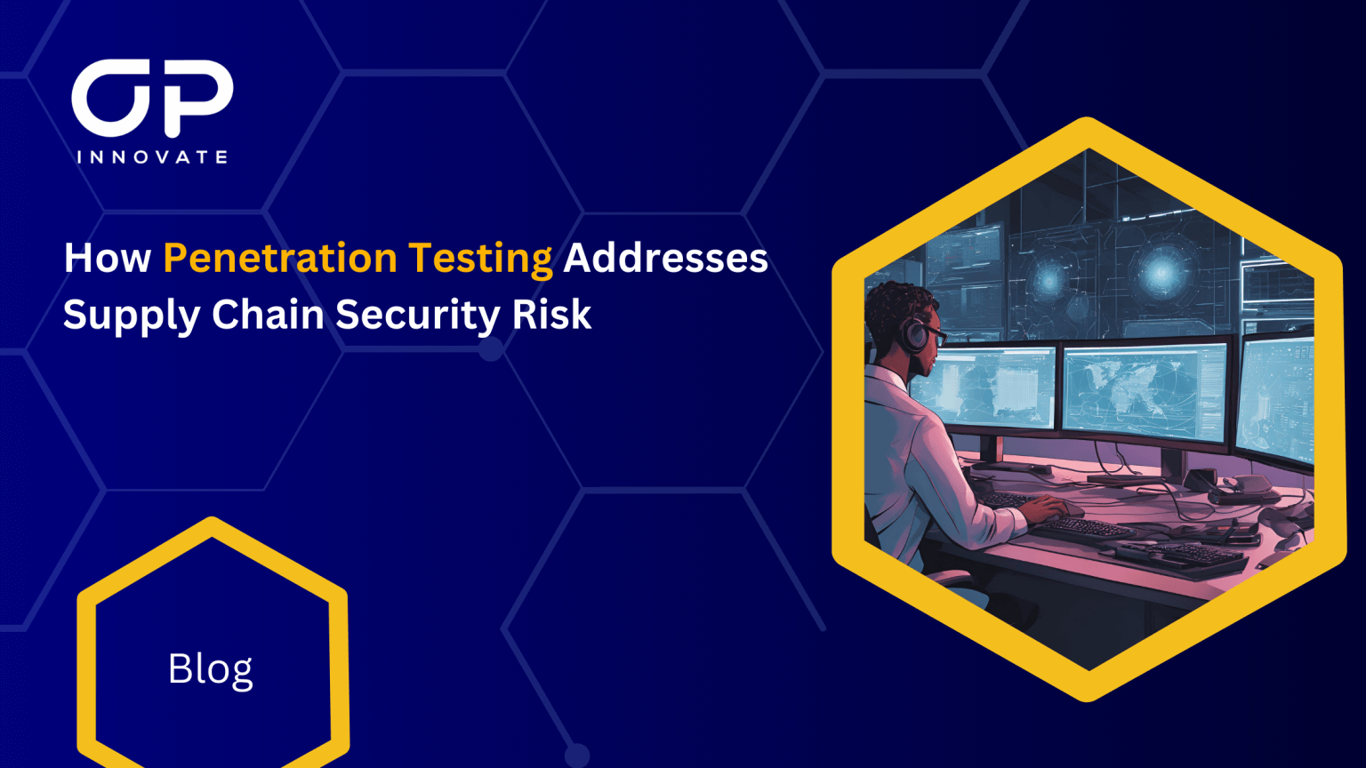 How Penetration Testing Addresses Supply Chain Security Risk - OP INNOVATE