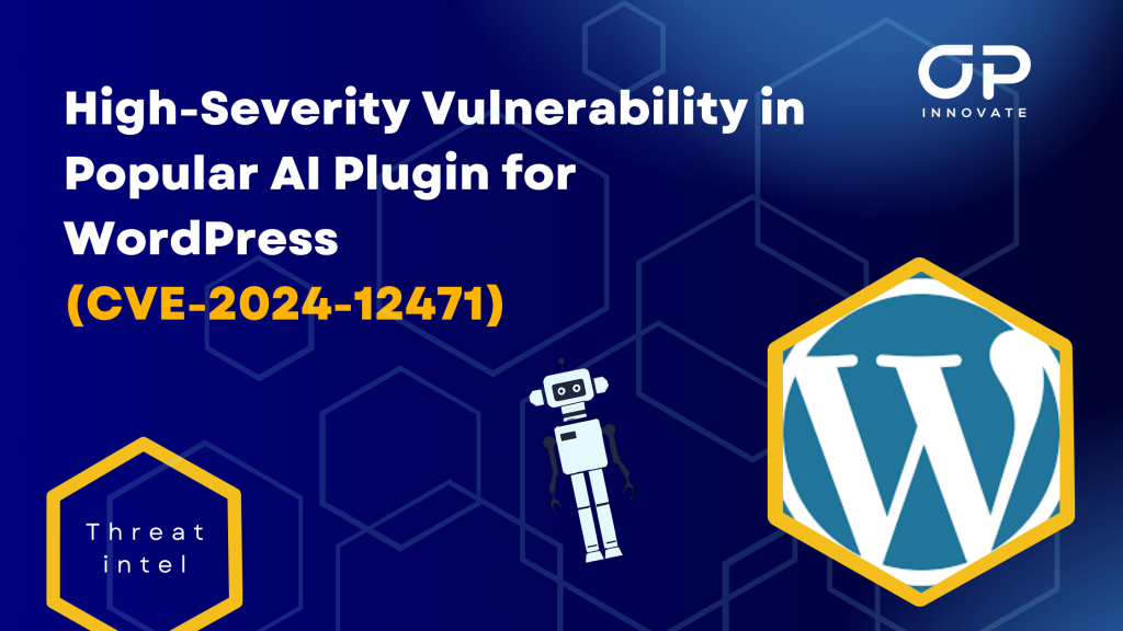 CVE-2024-12471 High-Severity Vulnerability in Popular AI Plugin for ...